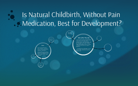 Is Natural Childbirth, Without Pain Medication, Best for Dev by Loriana ...