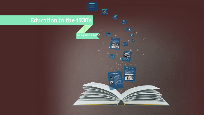Education in the 1930's by deny alvarez on Prezi