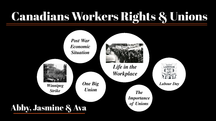 Canadian Workers Rights and Unions by Jasmine L on Prezi