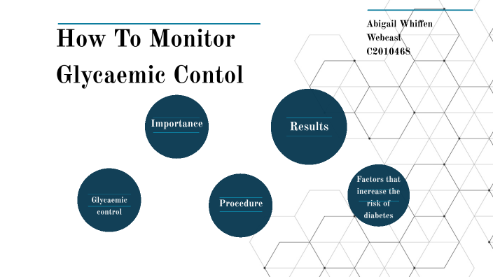 How to monitor glycaemic control by abigail whiffen on Prezi