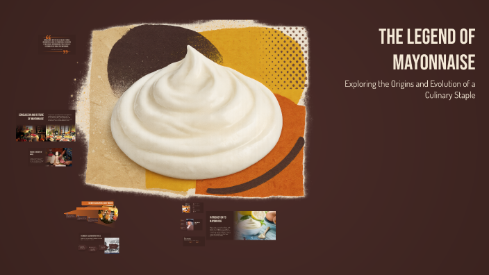 The Legend of Mayonnaise by Ryann Williams on Prezi