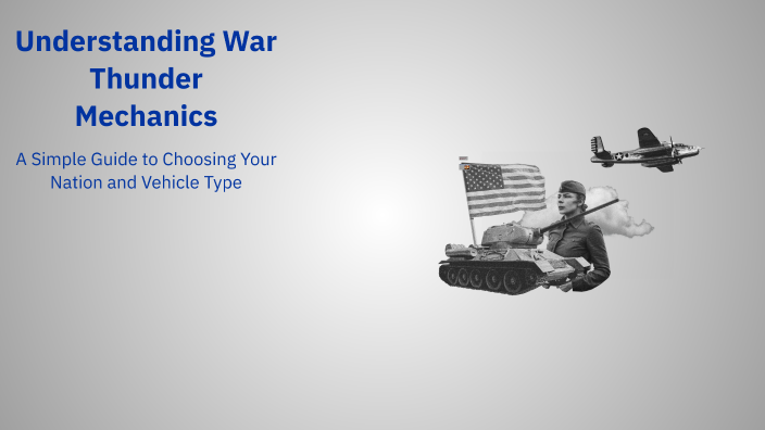 Understanding War Thunder Mechanics by Musashi Tjust on Prezi