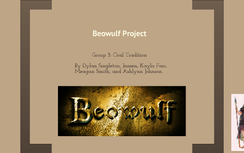 Beowulf- Group 3 (Oral Tradition) by Dylan Singleton on Prezi