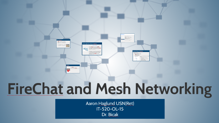 FireChat and Mesh Networking by Aaron Haglund on Prezi