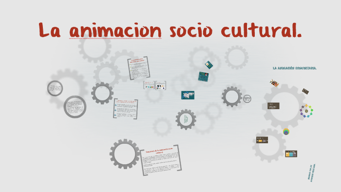 La animacion socio cultural. by cesar valle on Prezi