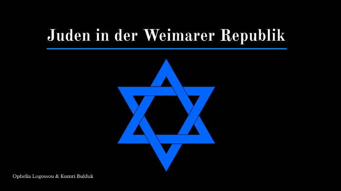 Juden in der Weimarer Republik by kumri b on Prezi