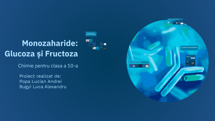 Monozaharide: Glucoza și Fructoza by Andrei Popa on Prezi