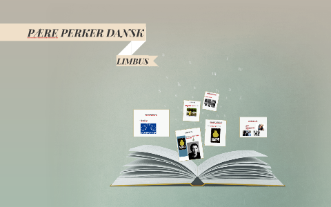 PÆRE PERKER DANSK(LIMBUS) by Dilara Neriman Coskun on Prezi