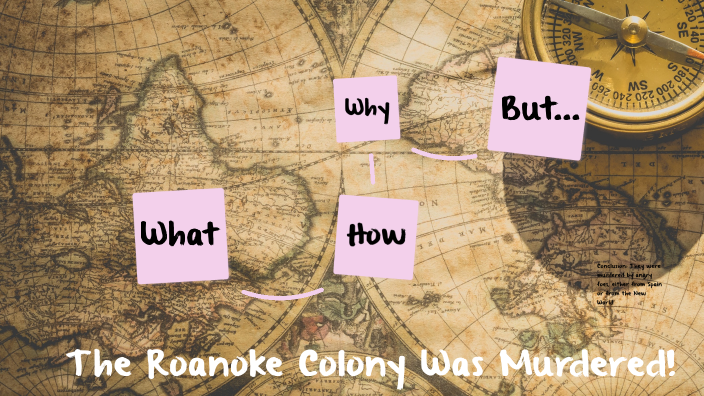 Lost Colony of Roanoke Theory 3 by LUCY EGGLESTON on Prezi