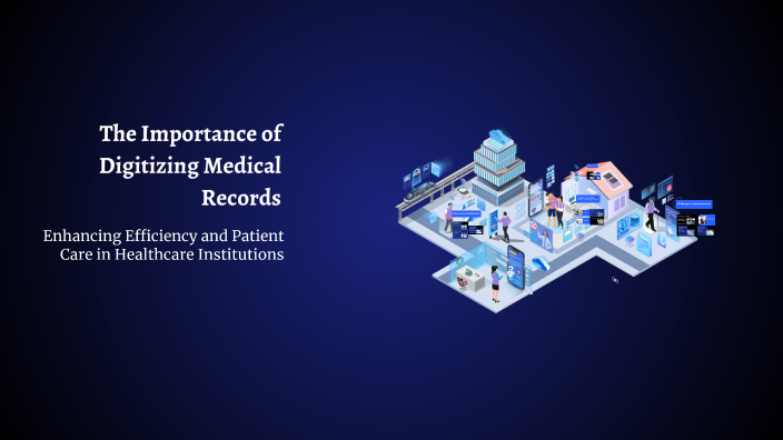 The Importance of Digitizing Medical Records by John Austin on Prezi