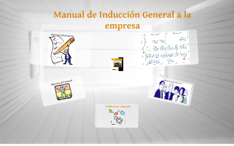 Manual de Inducción General a la empresa by Marleny Guerra on Prezi