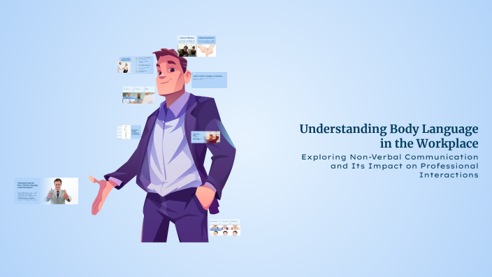 Understanding Body Language in the Workplace by Hasan HR Assistant on Prezi