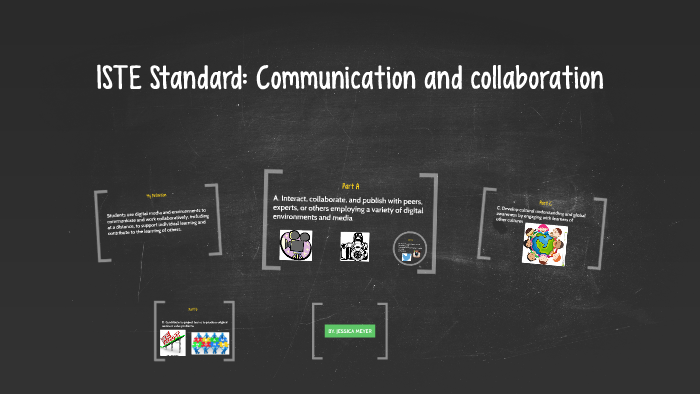 ISTE Standard: Communication and collaboration by Jessica Meyer on Prezi