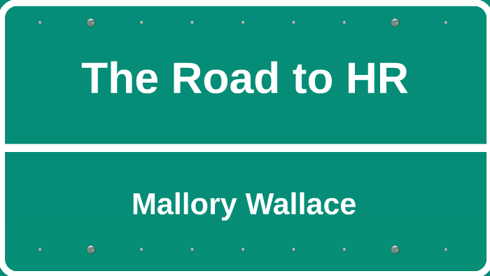 The Road to HR by Mallory Wallace