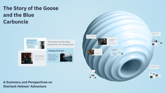 The Story of the Goose and the Blue Carbuncle by Giacomo Nanetti on Prezi