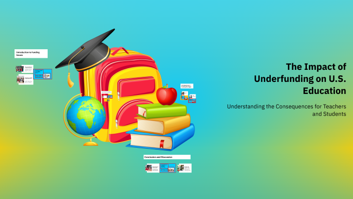 The Impact of Underfunding on U.S. Education by Paige Sebastian on Prezi