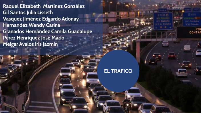 EL TRAFICO by HERNANDEZ MONICO WENDY CARINA on Prezi