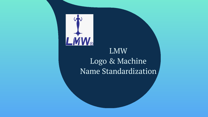 Exploring LMW Logo by Gokul on Prezi