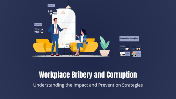 Workplace Bribery and Corruption by YOUSEF ALMUKHLIFI on Prezi