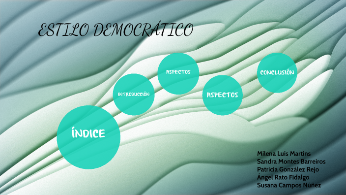 ESTILO DEMOCRÁTICO by Patricia Gonzalez Rejo on Prezi