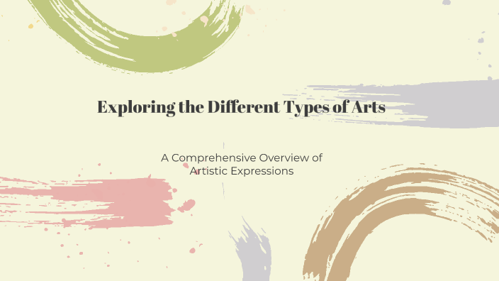 Exploring the Different Types of Arts by Styphany De Alday on Prezi