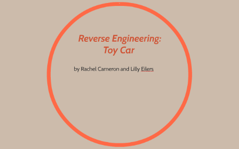 Toy Car Reverse Engineering Rachel Cameron and Lilly Eilers by Rachel ...