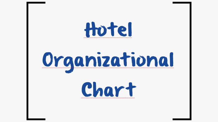 Hotel Organizational Chart by Ànnia Macipe on Prezi