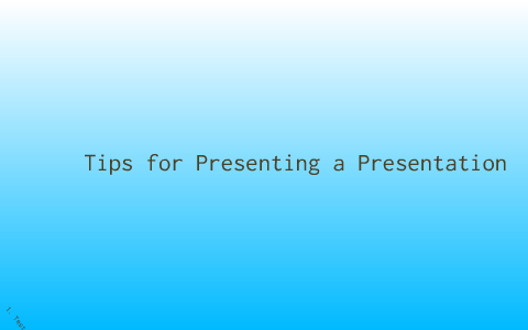 Tips for Presenting by deborah Patton on Prezi