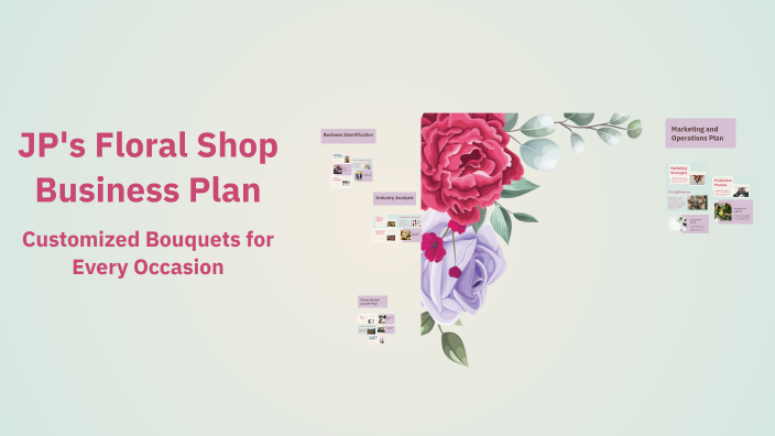 JP's Floral Shop Business Plan by Jasmine Perez on Prezi