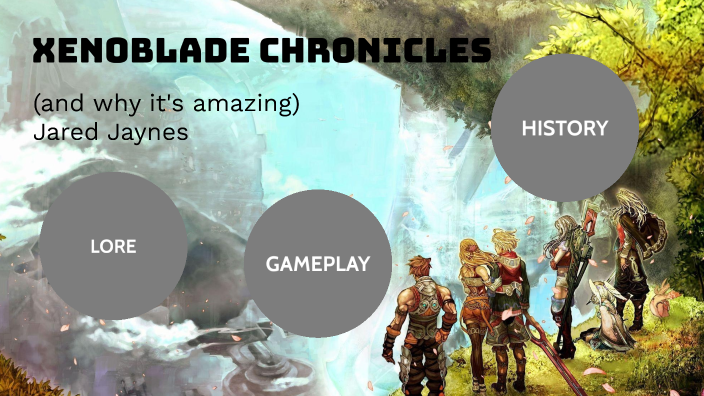 XENOBLADE (and why it's amazing) by Jared Jaynes on Prezi