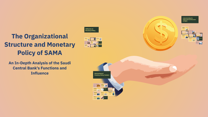The Organizational Structure and Monetary Policy of SAMA by A G on Prezi