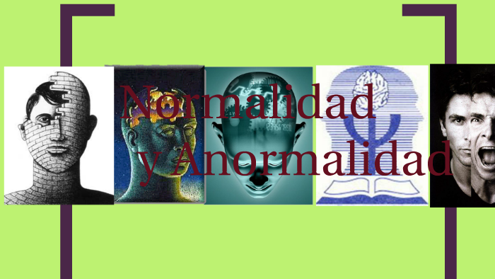 NORMALIDAD Y ANORMALIDAD PSICOLOGIA by Eunice Andrea on Prezi