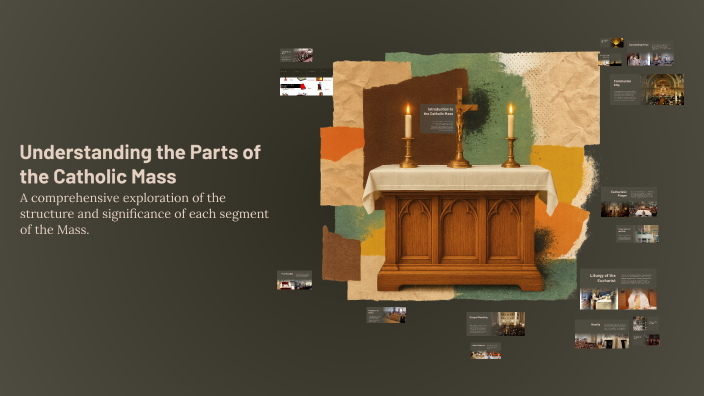 Understanding the Parts of the Catholic Mass by Mariah Boyer on Prezi