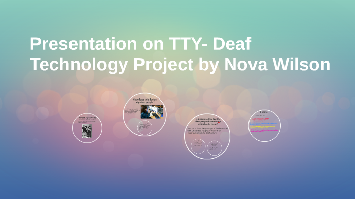 Presentation on TTY- Deaf Technology Project by nova wilson on Prezi