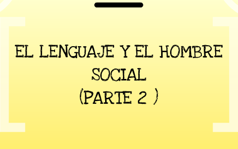 El lenguaje y el hombre social by Catalina Restrepo on Prezi