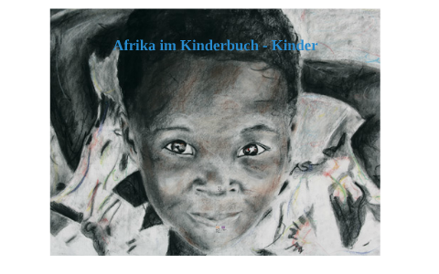 Afrika im Kinderbuch - Kinder by Recha Foffa on Prezi