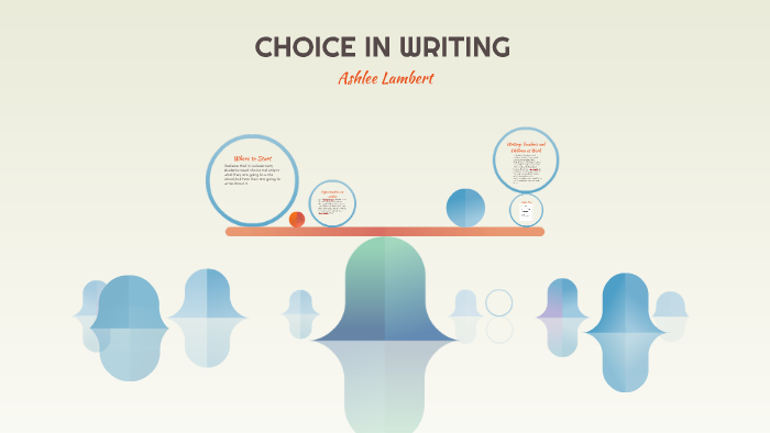 CHOICE IN WRITING by Ashlee Lambert on Prezi