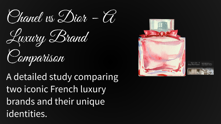 Chanel vs Dior – A Luxury Brand Comparison by Sarah Madaly on Prezi