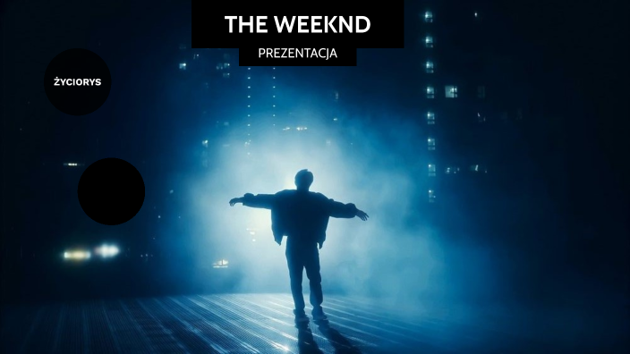 THE WEEKND by Kornelia Krupińska on Prezi