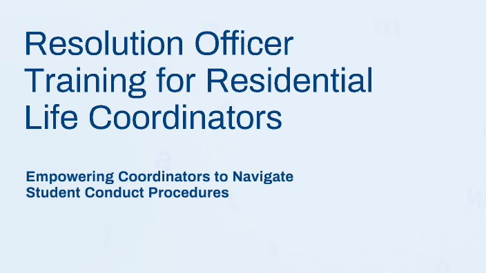 Resolution Officer Training for Residential Life Coordinators by Emily ...