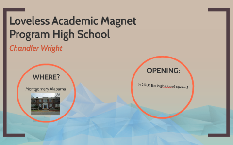 Loveless Academic Magnet Program High School by Chandler Wright on Prezi