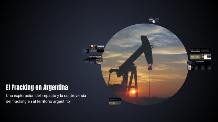 El Fracking en Argentina by Ramiro Castro on Prezi