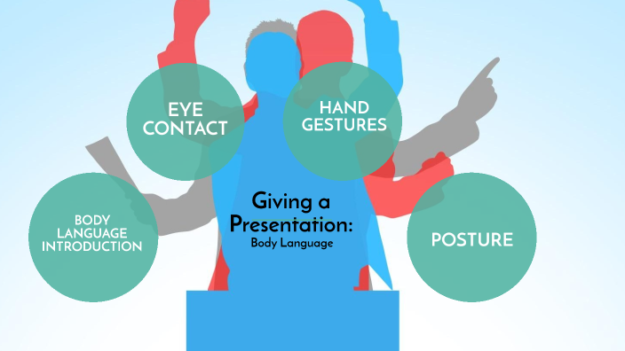 Giving a Presentation: Body Language by Jessica Myers on Prezi