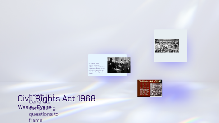 Civil Rights Act 1968 by wesley evans on Prezi