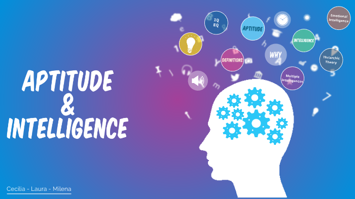 Aptitude & Intelligence by cecilia fernandez on Prezi