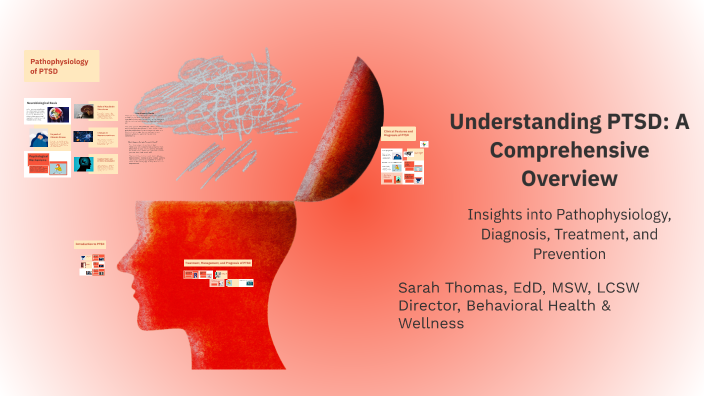 Understanding PTSD: A Comprehensive Overview by Sarah Thomas on Prezi