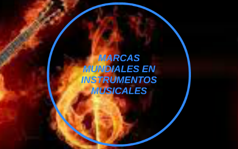 MARCAS MUNDIALES EN INSTRUMENTOS MUSICALES by Daniel Peñafiel on Prezi