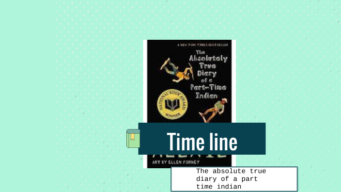 The absolute True Diary of a Part Time Indian by LAUREN PODGORSKI on Prezi