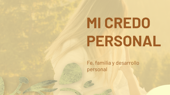 MI CREDO PERSONAL by Anny Feza on Prezi