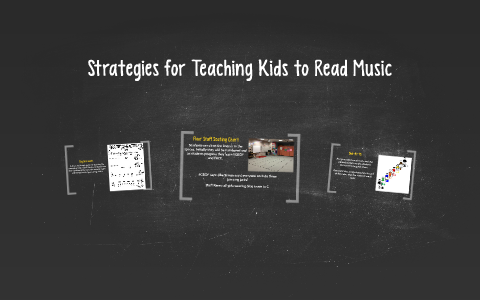 Strategies for Teaching Kids to Read Music by Jacklyn Nate on Prezi